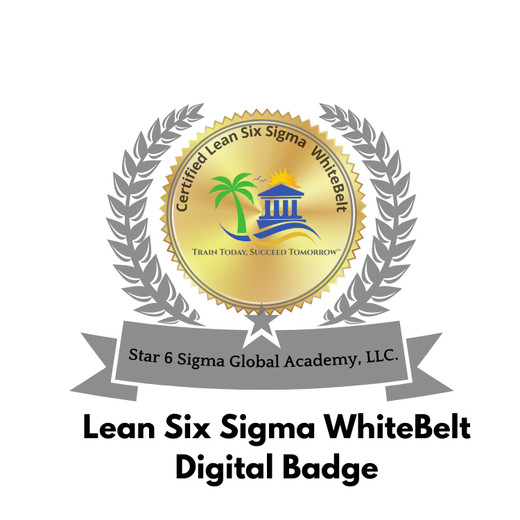 Lean Six Sigma White Belt Digital Badge | Star 6 Sigma Global Academy